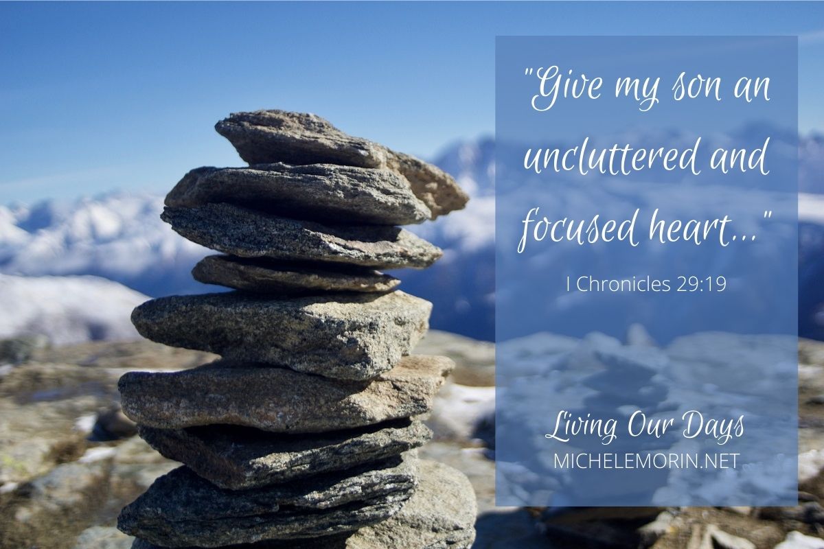 Pray for a Focused and Uncluttered Heart – Living Our Days
