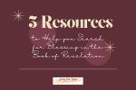 3 Resources to Help You Search for Blessing in the Book of Revelation ...