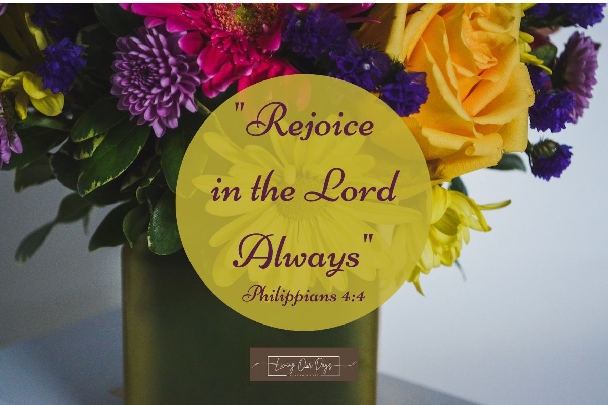 Three Words That Make It Possible for You to Rejoice – Living Our Days